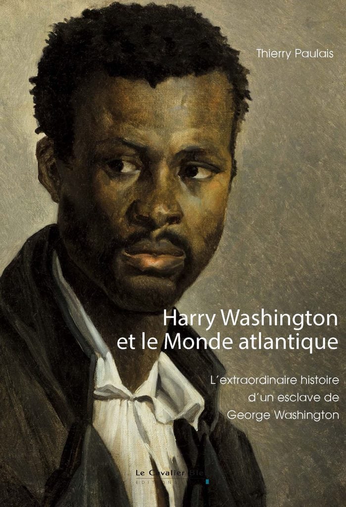 L’histoire extraordinaire de Harry, esclave de George Washington ...